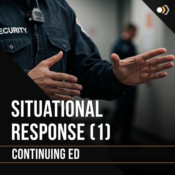 Continuing Ed: Situational Response, Module 1 (2 Hours) – Defencify Inc.